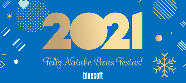 Boas Festas! | Feliz 2021 - Blog Bluesoft ERP