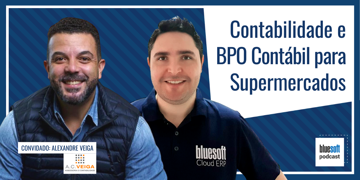 Contabilidade e BPO Contábil para Supermercados | Bluesoft Podcast
